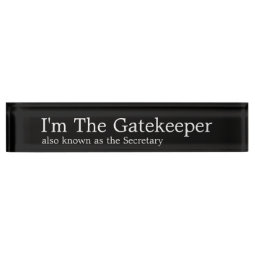 Funny Office Secretary Gate Keeper Plaque Name Plate | Zazzle