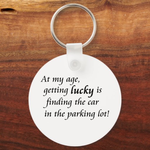 Funny old age humor unique keychains gift idea | Zazzle