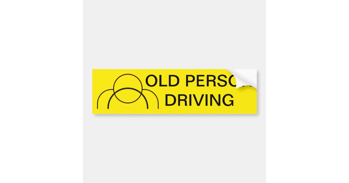 Funny Old Person Driving Bumper Sticker | Zazzle
