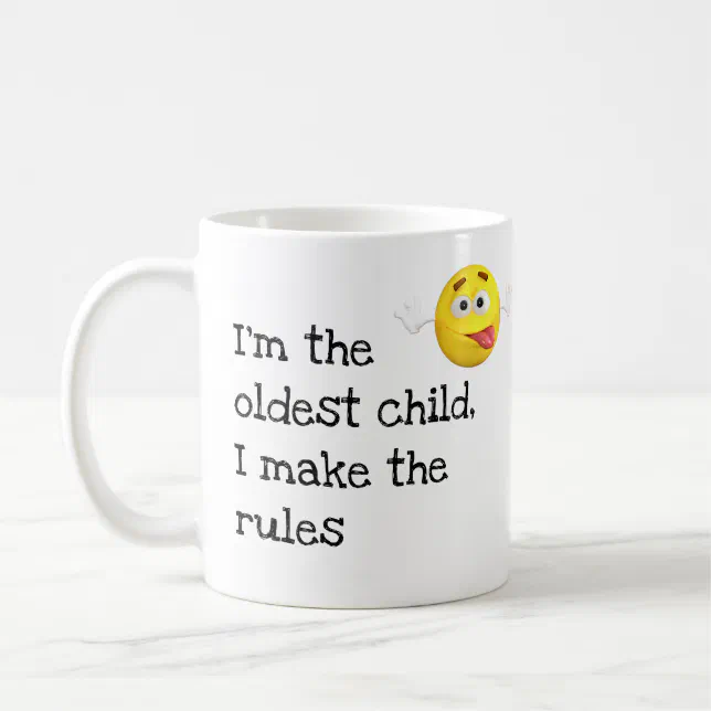 Funny Oldest Child I make the rules MUG | Zazzle
