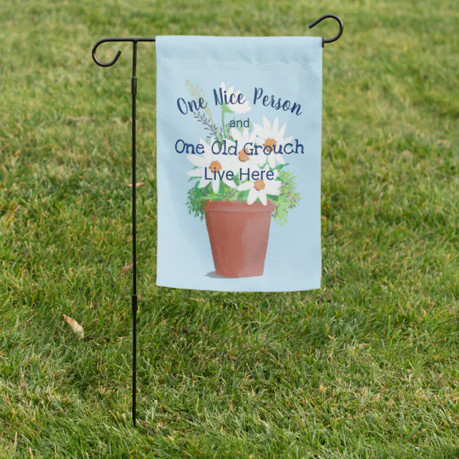 Funny! One Nice Person, One Old Grouch Live Here Garden Flag | Zazzle