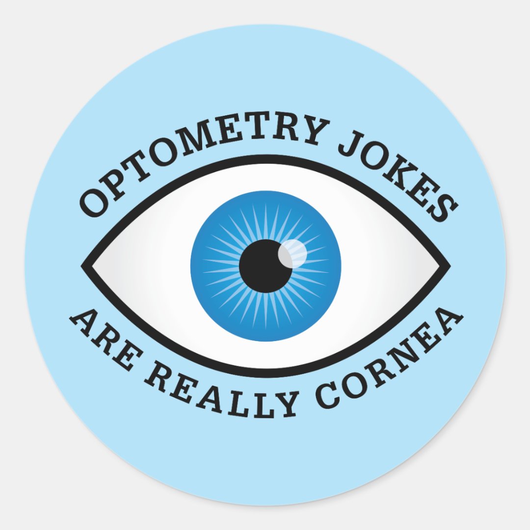 Funny Optometry Cornea Jokes Classic Round Sticker | Zazzle