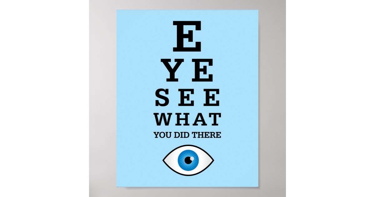 Funny Optometry Pun Eye See Poster | Zazzle