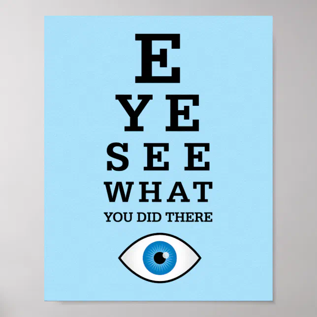 Funny Optometry Pun Eye See Poster | Zazzle