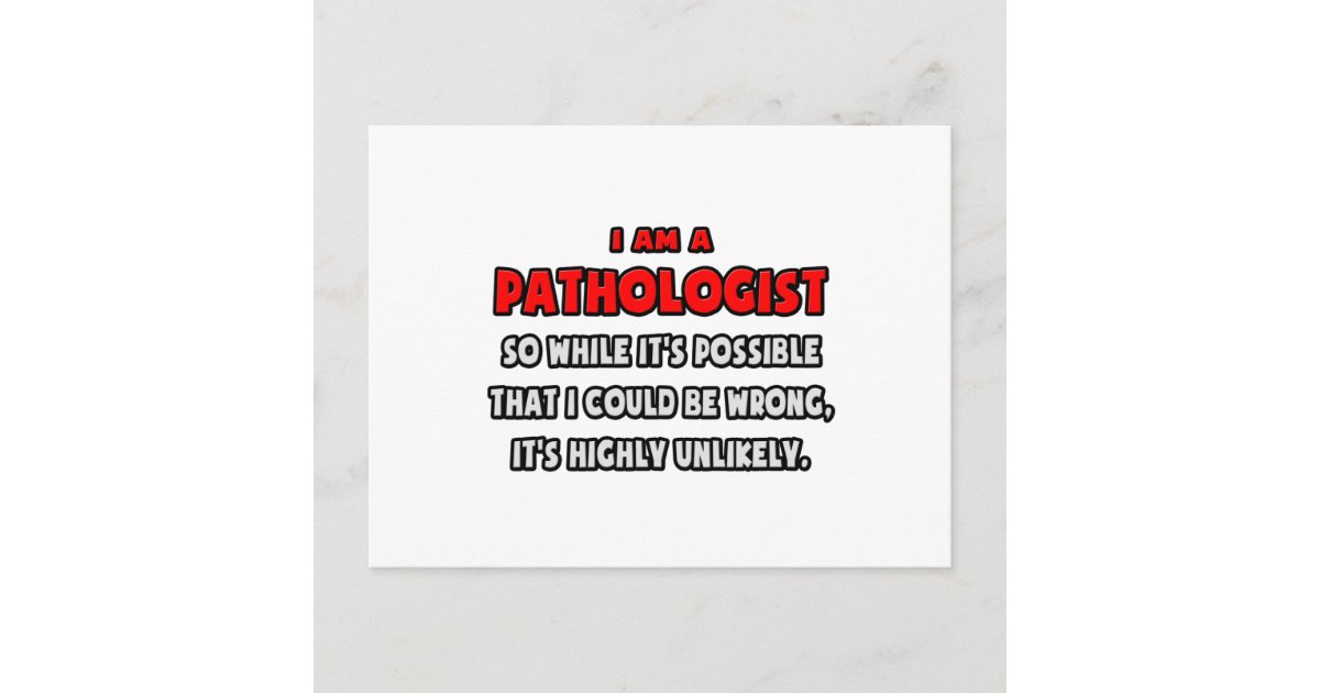 Funny Pathologist .. Highly Unlikely Postcard | Zazzle
