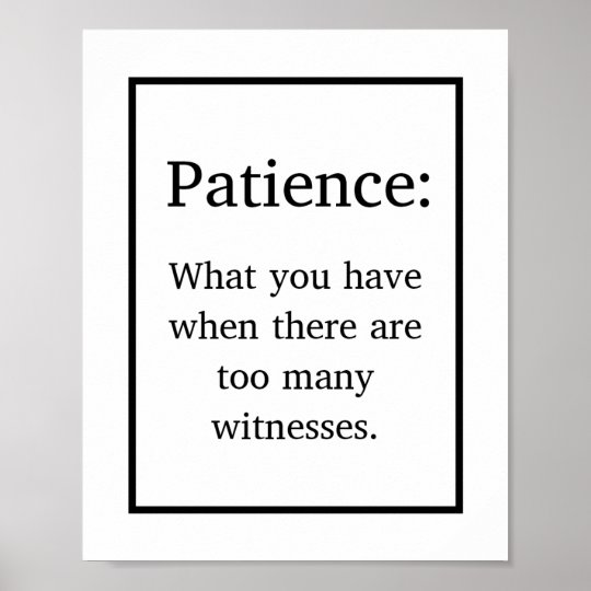 Funny Patience Definition Joke Poster | Zazzle.com