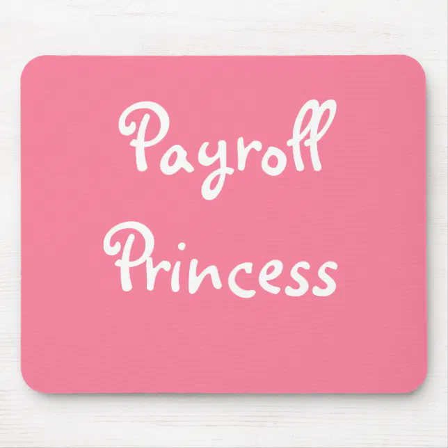 Funny Payroll Female Nickname - Payroll Princess Mouse Pad | Zazzle