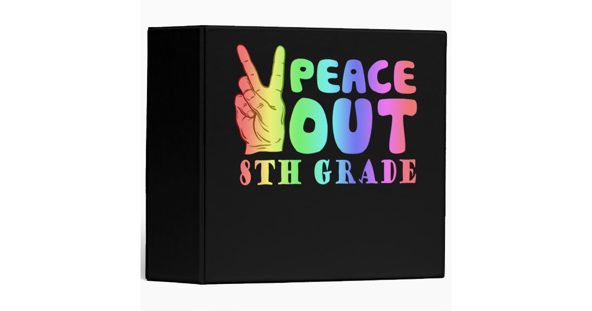 Funny Peace Out 8th Grade 3 Ring Binder | Zazzle