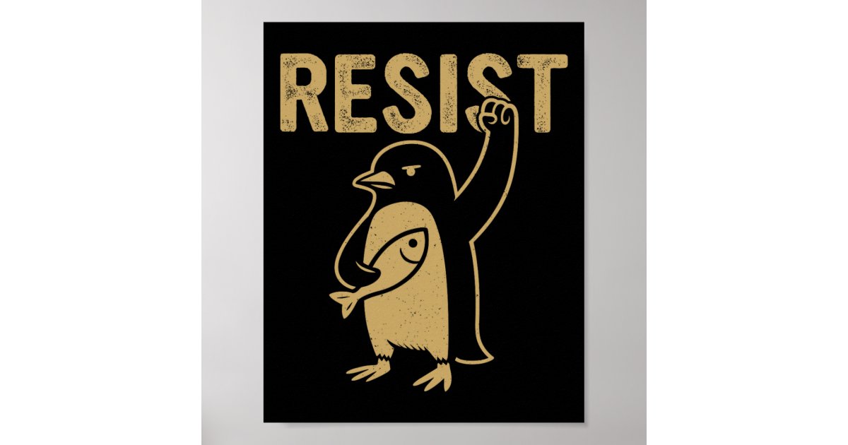Funny Penguin Resist Penguins Protest Against Tari Poster | Zazzle