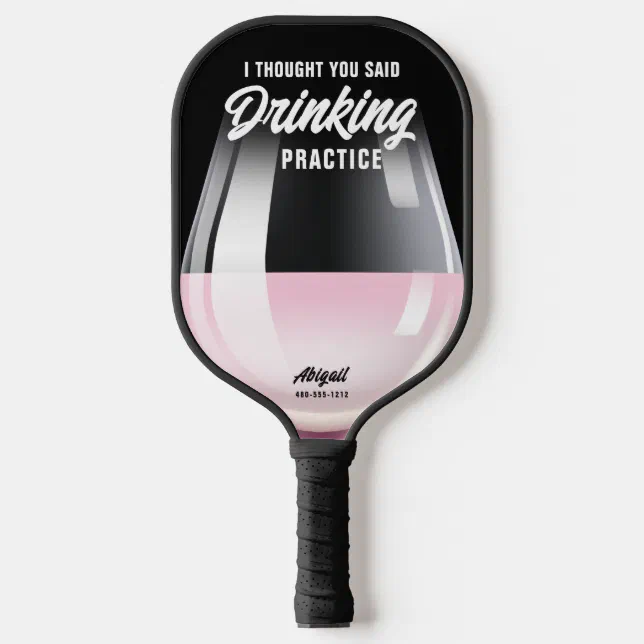 Funny Personalized Drinking Practice Rose Wine Pickleball Paddle | Zazzle