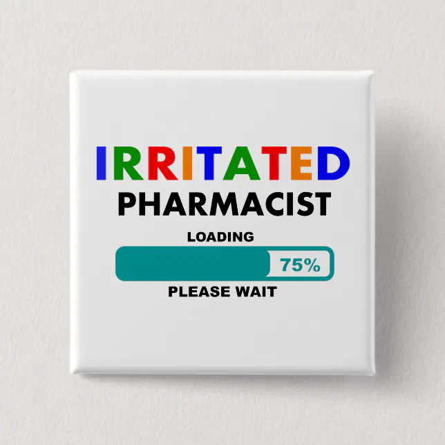 Funny Pharmacist Loading T-Shirts Button | Zazzle