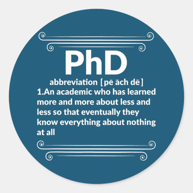 Funny PhD Doctorate Dissertation Doctor Degree Classic Round Sticker ...