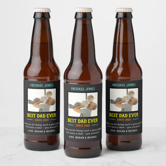 Funny Photo Best Dad Ever First Father's Day Beer Bottle Label | Zazzle