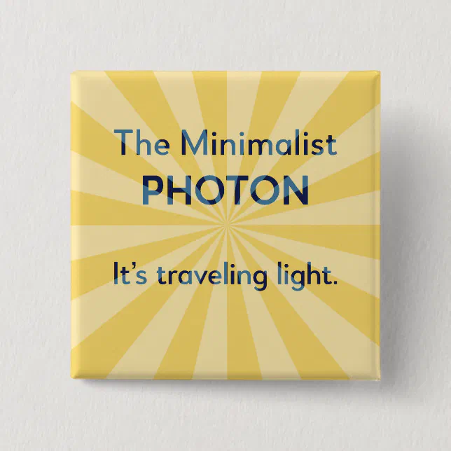 Funny Physics Gift, Science Joke, Photon humor Button | Zazzle