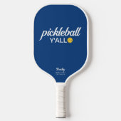 Funny Pickleball Y'all Custom Text Name Pickleball Paddle | Zazzle