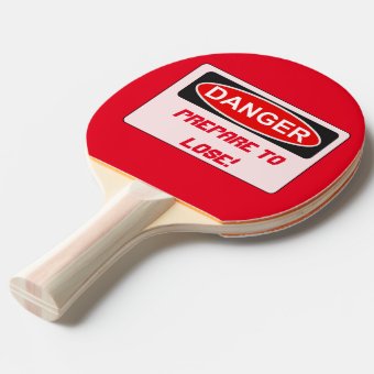 Funny Ping Pong Paddle - Prepare To Lose | Zazzle