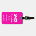 Funny Pink OMG luggage tag | Zazzle