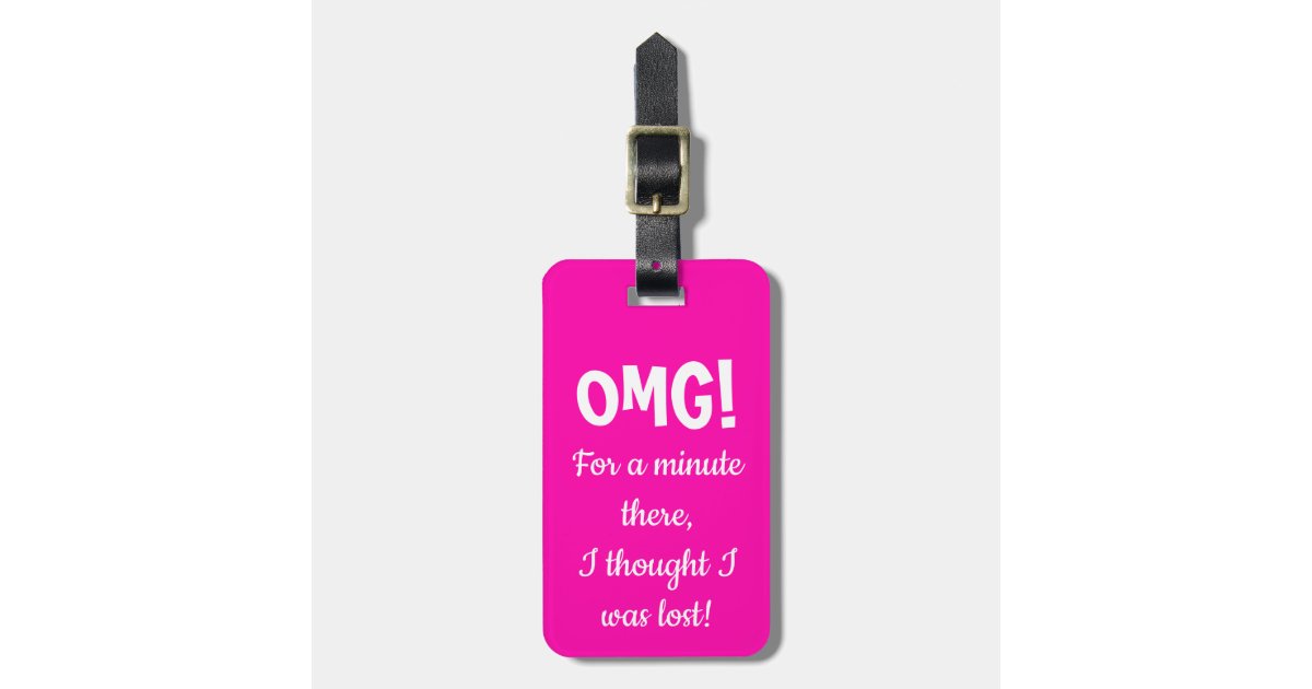 Funny Pink OMG luggage tag | Zazzle