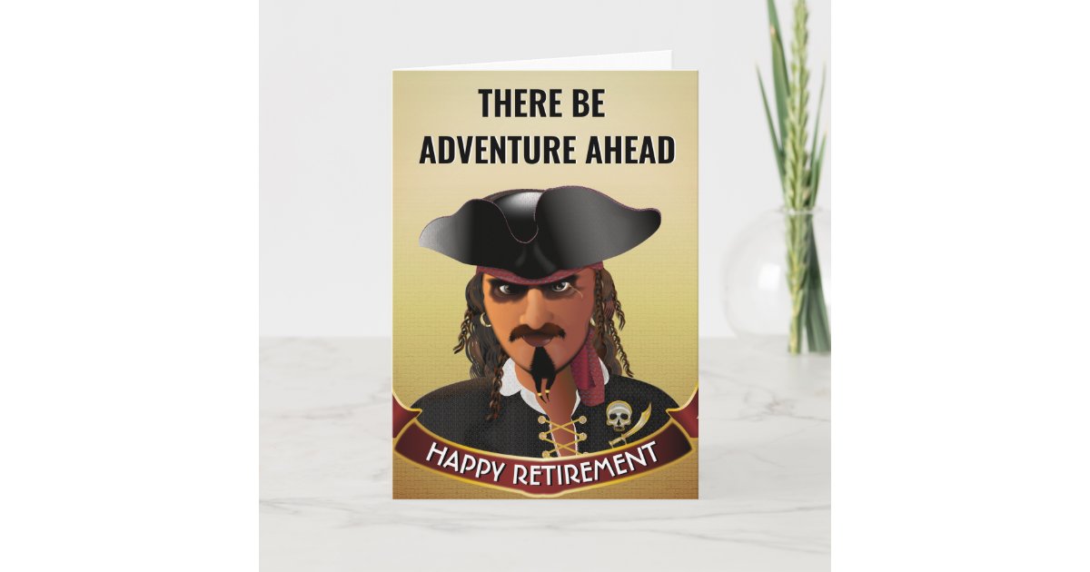Funny Pirate Retirement Party Card | Zazzle