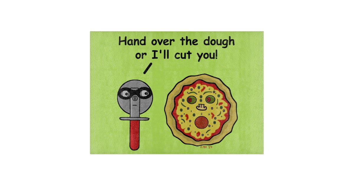 Funny Pizza Cutter Dough Pun Cutting Board | Zazzle