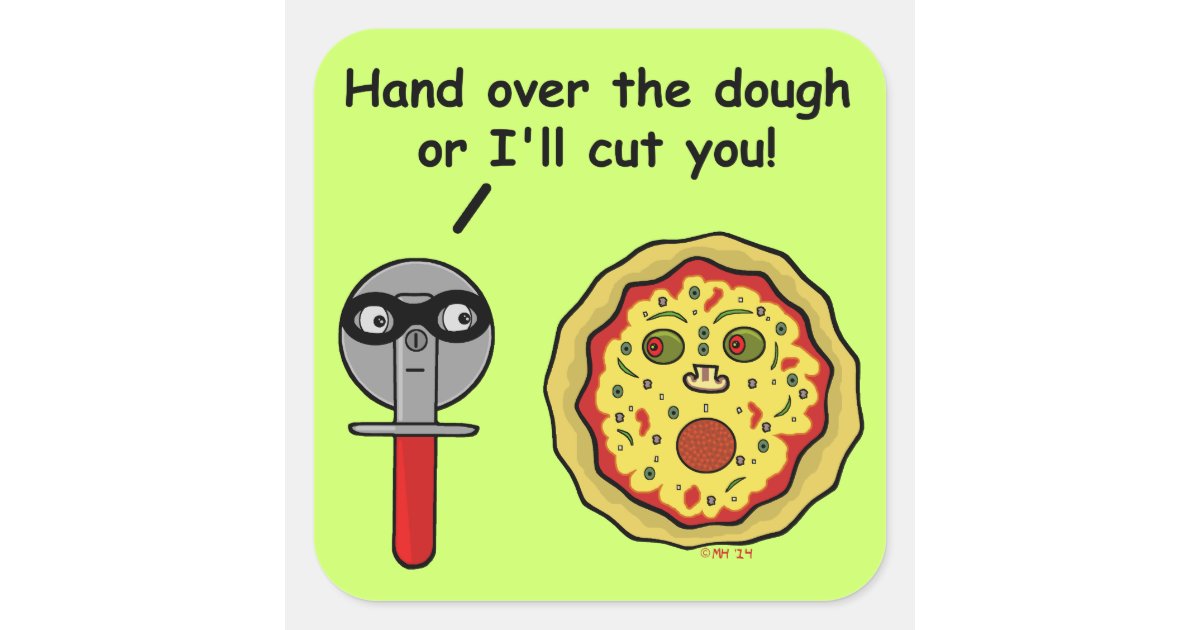 Funny Pizza Cutter Dough Pun Square Sticker | Zazzle