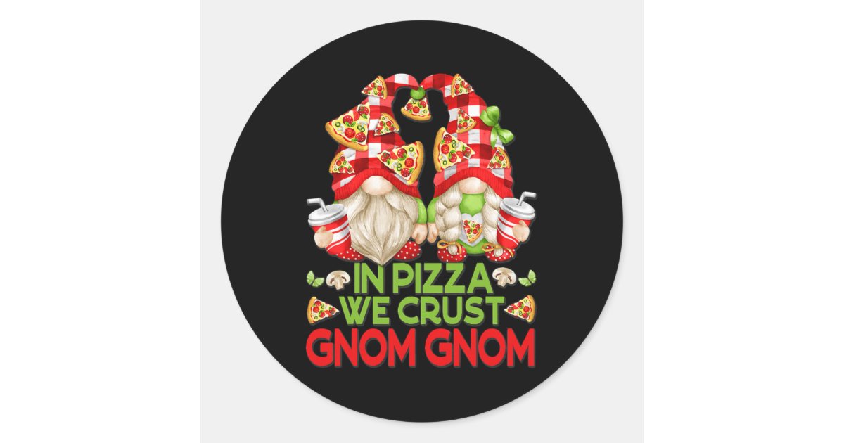 Funny Pizza Lover Gnomes For Women Men In Pizza Classic Round Sticker ...