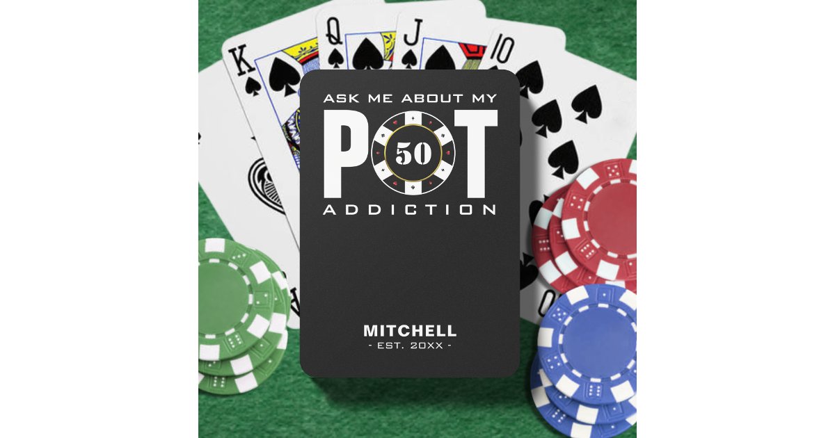 Funny Poker Humor Ask Me About My Pot Addiction Poker Cards | Zazzle