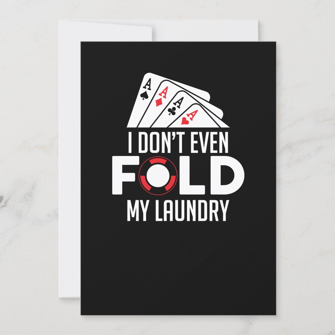 Funny Poker I Don't Even Fold My Laundry Invitation | Zazzle