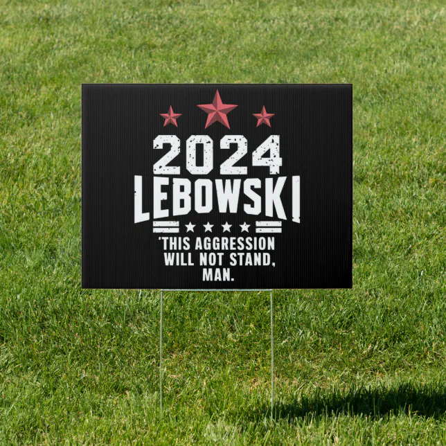 Funny Political Lebowski Election Vote 2024 Sign | Zazzle