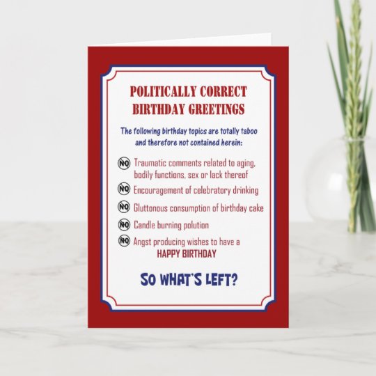FUNNY POLITICALLY CORRECT BIRTHDAY CARD | Zazzle.com FUNNY POLITICALLY CORRECT BIRTHDAY CARD | Zazzle.com