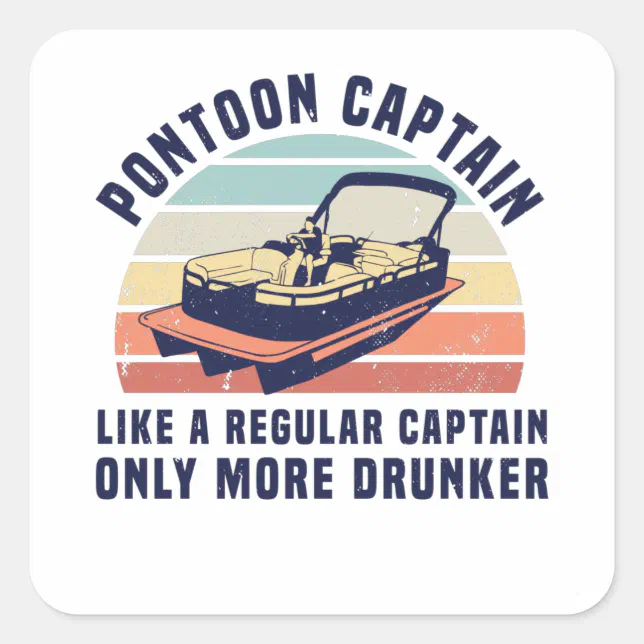 Funny pontooning Gift Pontoon Captain Square Sticker | Zazzle