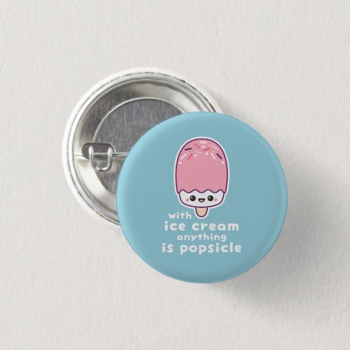 Funny Popsicle Pun Pinback Button | Zazzle