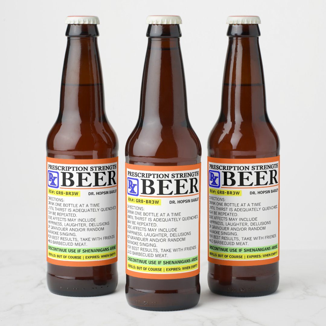 Funny Prescription Beer Bottle Label | Zazzle