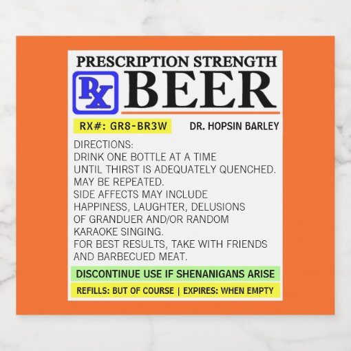 Funny Prescription Beer Bottle Label | Zazzle