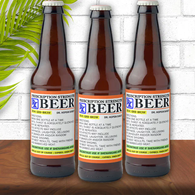 Funny Prescription Beer Bottle Label | Zazzle