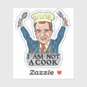 Funny President Richard Nixon I am Not a Cook Chef Sticker | Zazzle