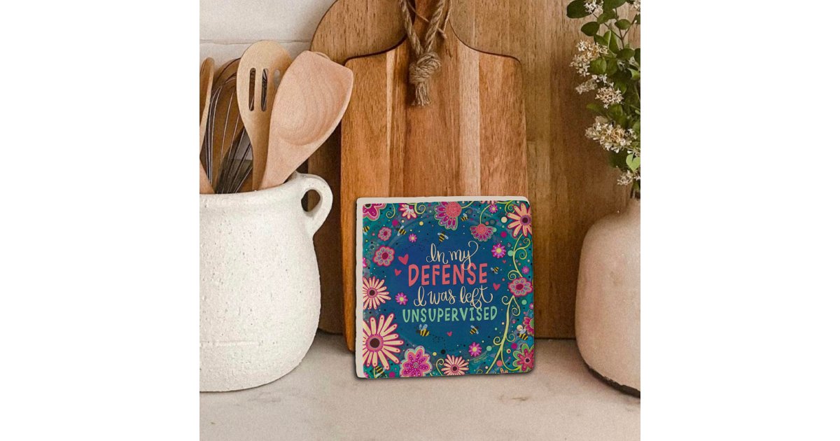 Funny Pretty Floral Unsupervised Quote Trivet | Zazzle