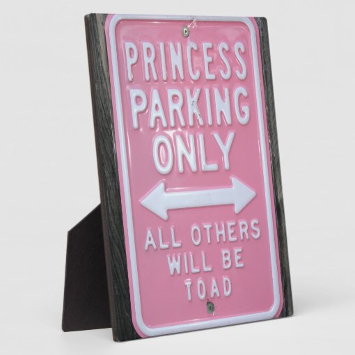 Funny Princess Parking Only sign Plaque | Zazzle
