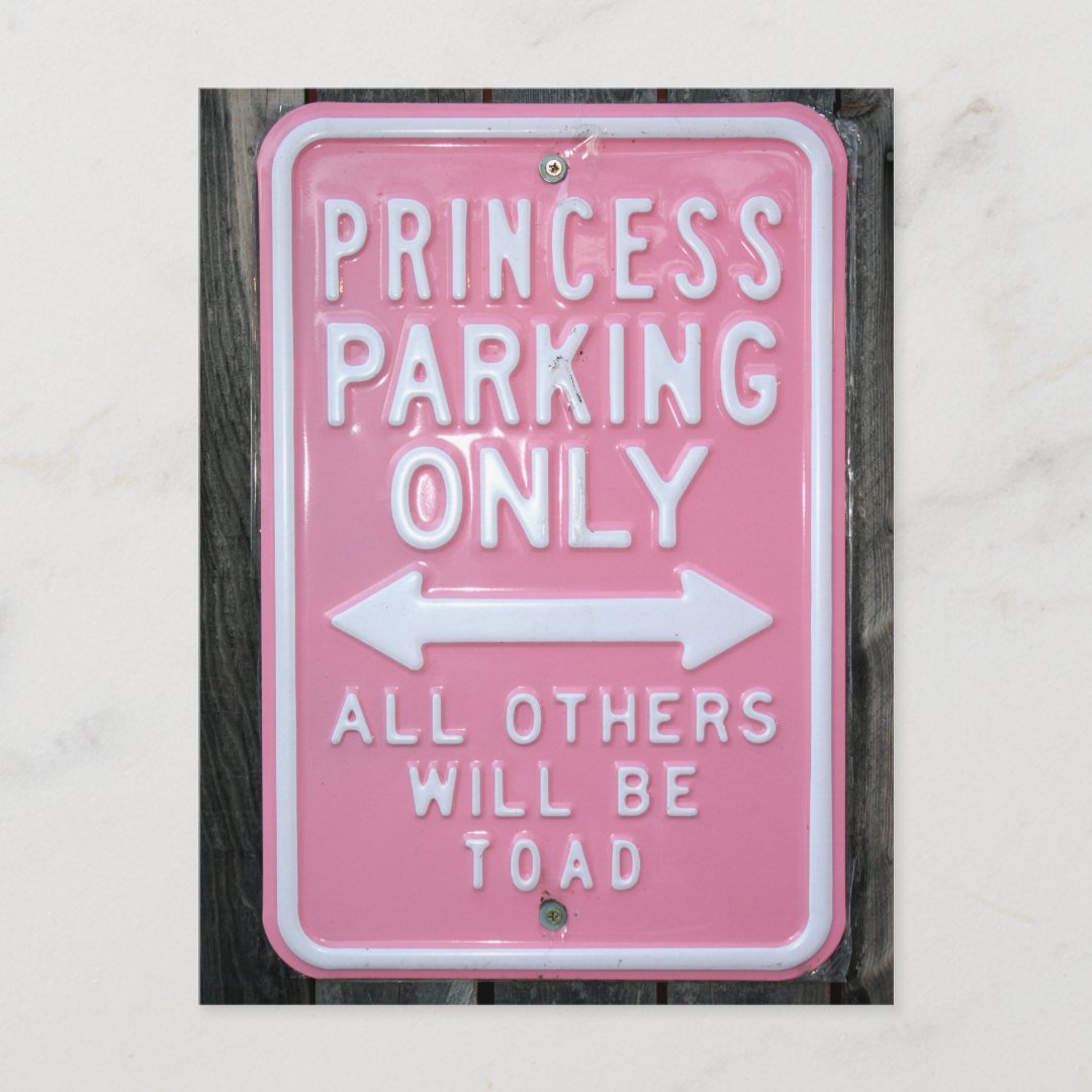 Funny Princess Parking Only sign Postcard | Zazzle