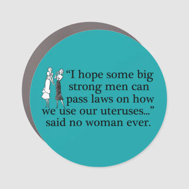 Funny Pro Choice Feminist Cartoon Car Magnet | Zazzle