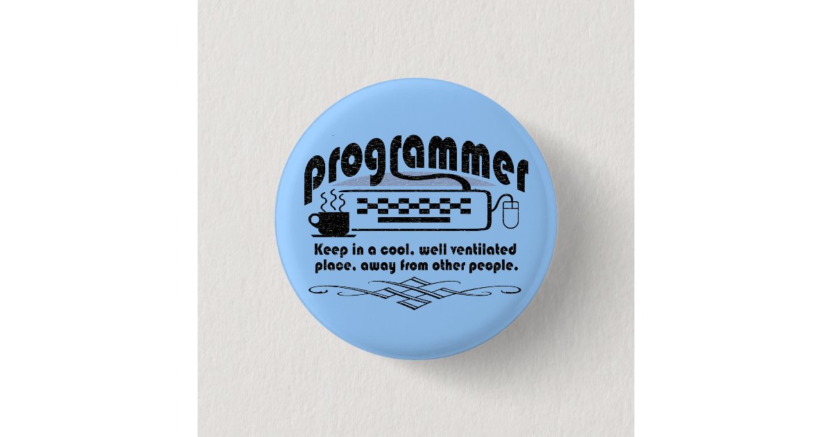 Funny Programmer Button | Zazzle