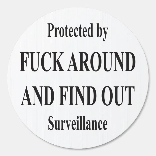 Funny Protected By Mess Around And Find Out Sign | Zazzle