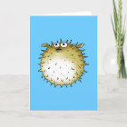Puffer fish - funny sayings: It is today? Birthday Card | Zazzle.com
