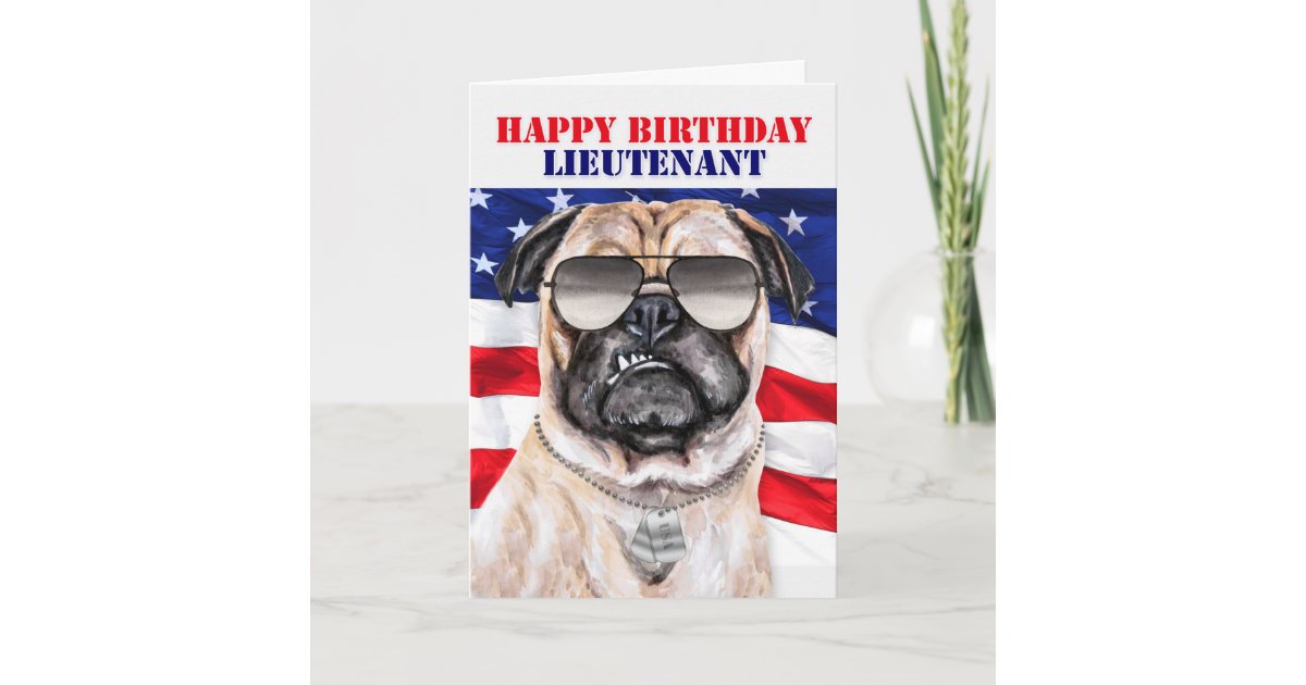 Funny Pug Dog Military Lieutenant Birthday Card | Zazzle
