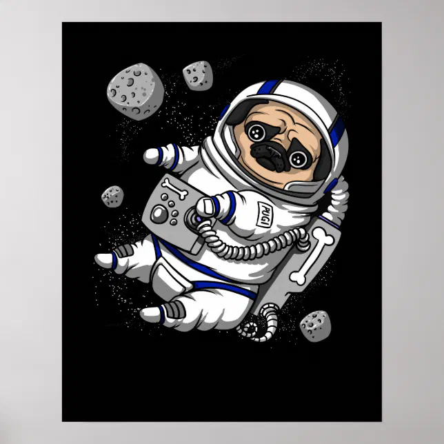 Funny Pug Dog Space Astronaut Cosmic Pet Poster | Zazzle