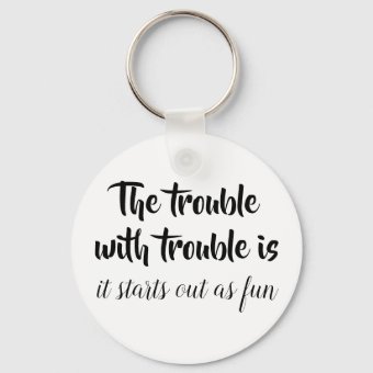 Funny quotations joke sayings sarcastic novelty keychain | Zazzle