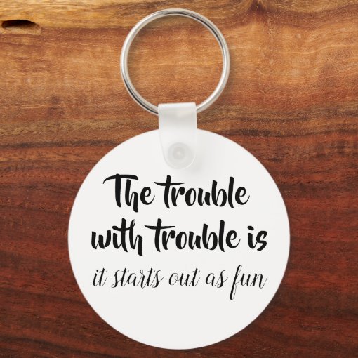 Funny quotations joke sayings sarcastic novelty keychain | Zazzle