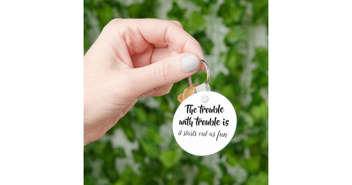 Funny quotations joke sayings sarcastic novelty keychain | Zazzle