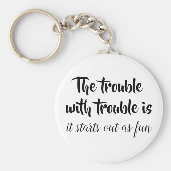 Funny quotations joke sayings sarcastic novelty keychain | Zazzle.com