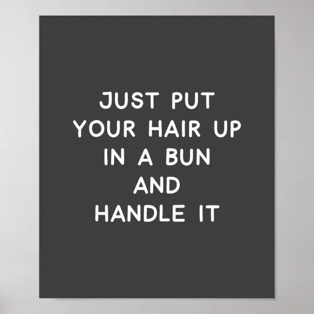 Funny Quote About Life Advice and Resilience Poster | Zazzle
